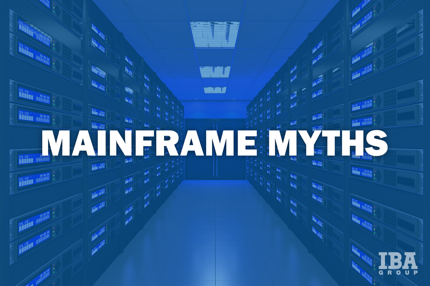 5 True and False Mainframe Facts Your Business Should Know — IBA Group ...
